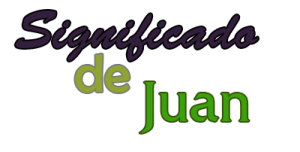 Significado de Juan » !Orígen, Santoral y Etimología!