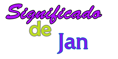 Significado de Jan » !Orígen, Santoral y Etimología!