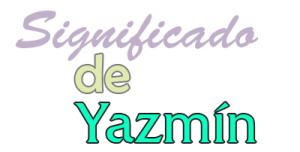 Significado de Yazmín » !Orígen, Santoral y Etimología!